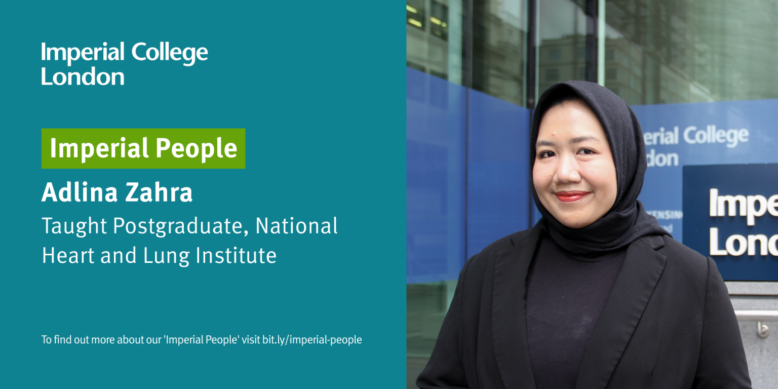 Adlina Zahra, Taught Postgraduate, National Heart and Lung Institute ...
